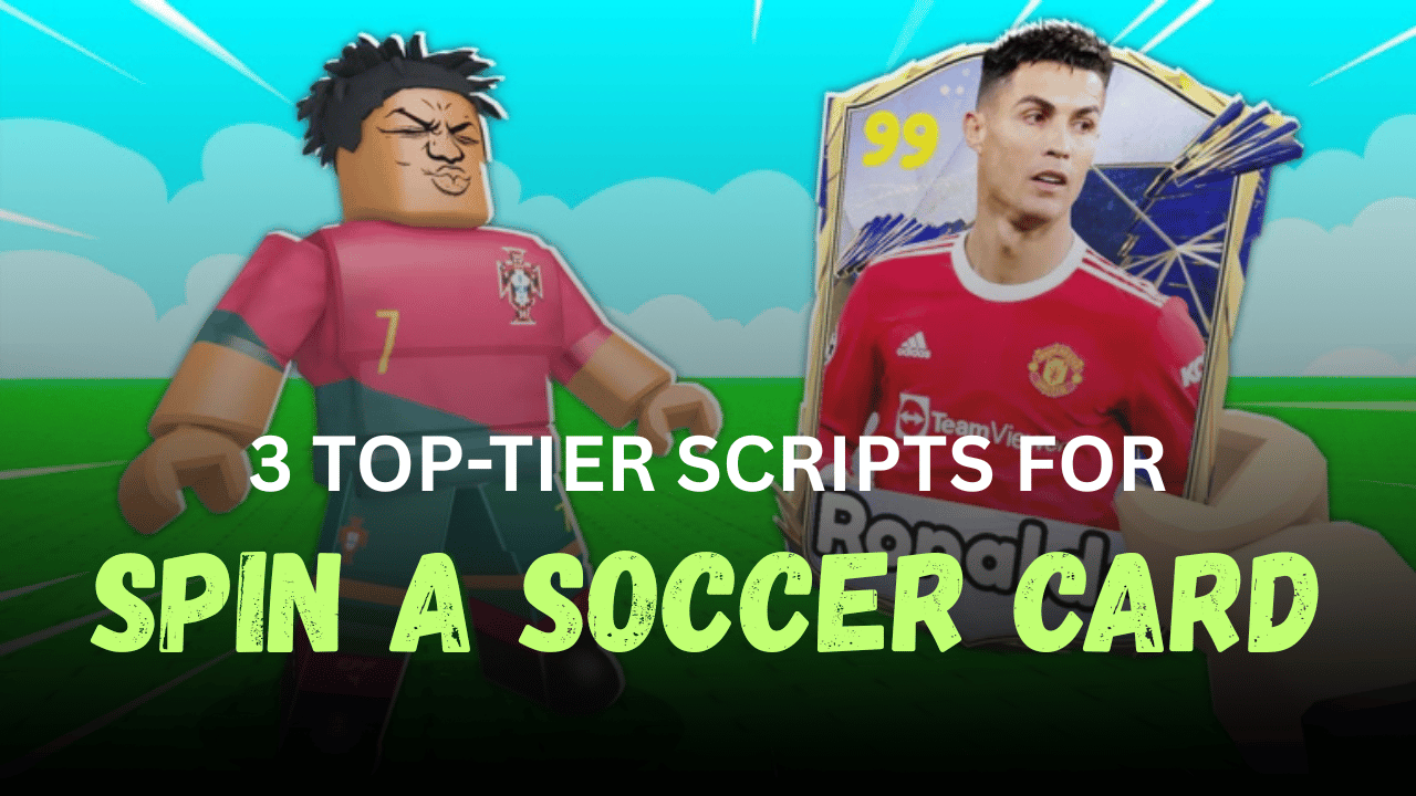 3 Top-Tier Spin a Soccer Card Scripts - Auto Money, Auto Packs ...